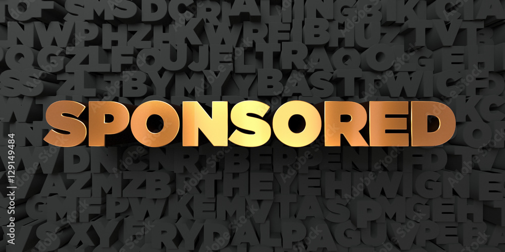 Sponsored - Gold text on black background - 3D rendered royalty free ...