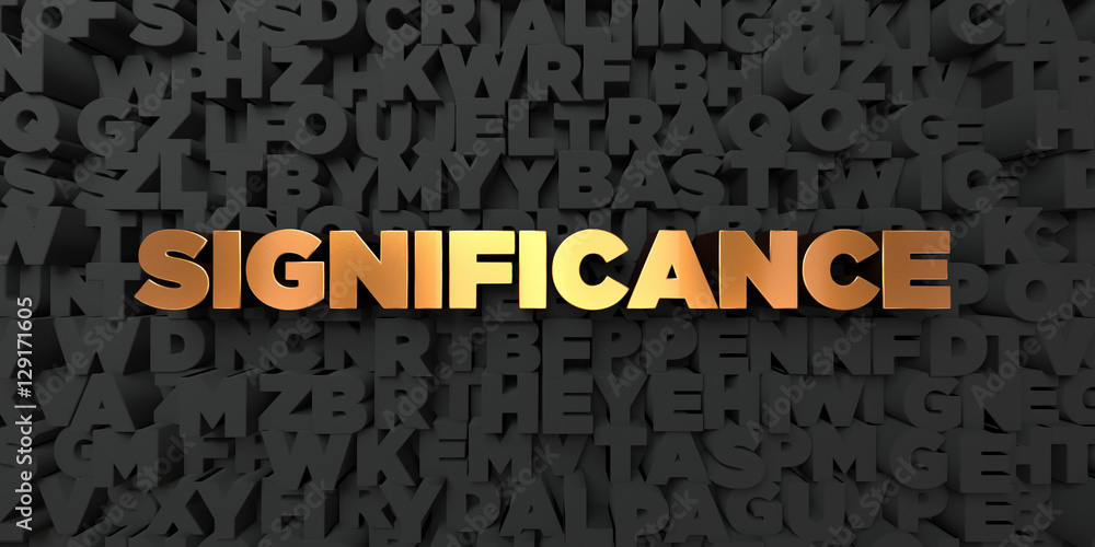 Significance - Gold text on black background - 3D rendered royalty free ...