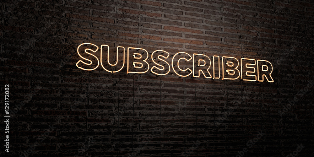 SUBSCRIBER -Realistic Neon Sign on Brick Wall background - 3D rendered ...