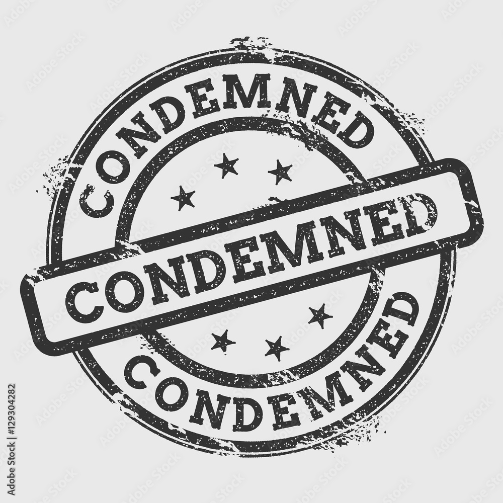 Condemned rubber stamp isolated on white background. Grunge round seal ...