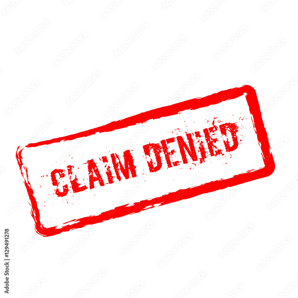 Claim Denied red rubber stamp isolated on white background. Grunge ...