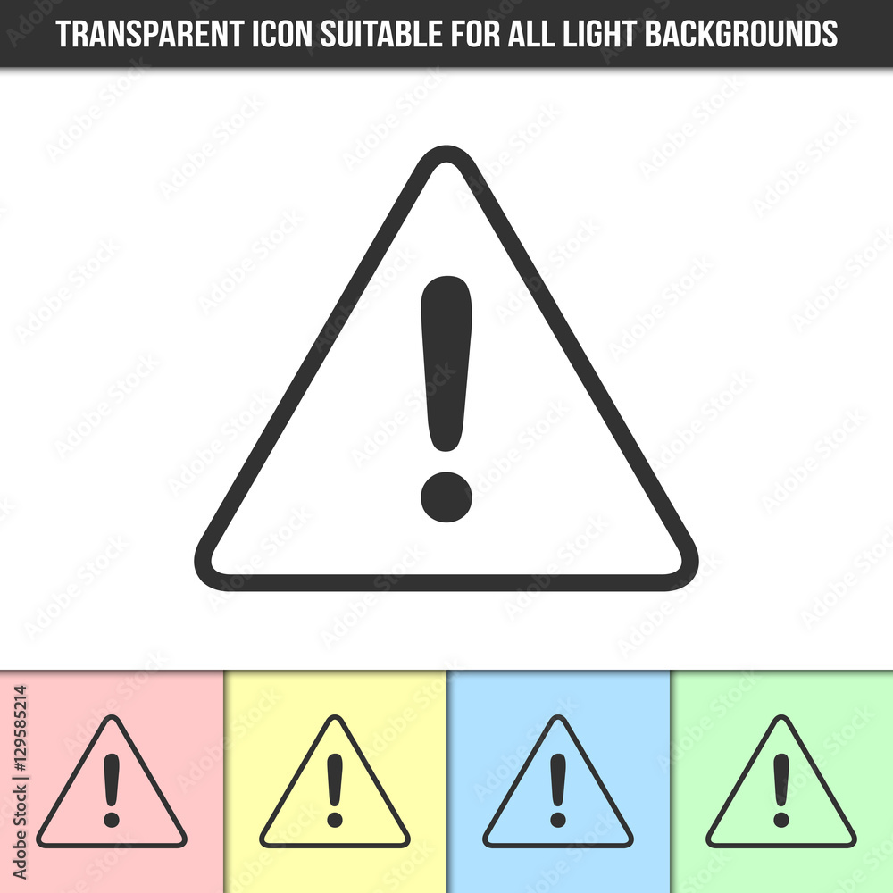 Simple outline transparent warning notification icon on different types ...