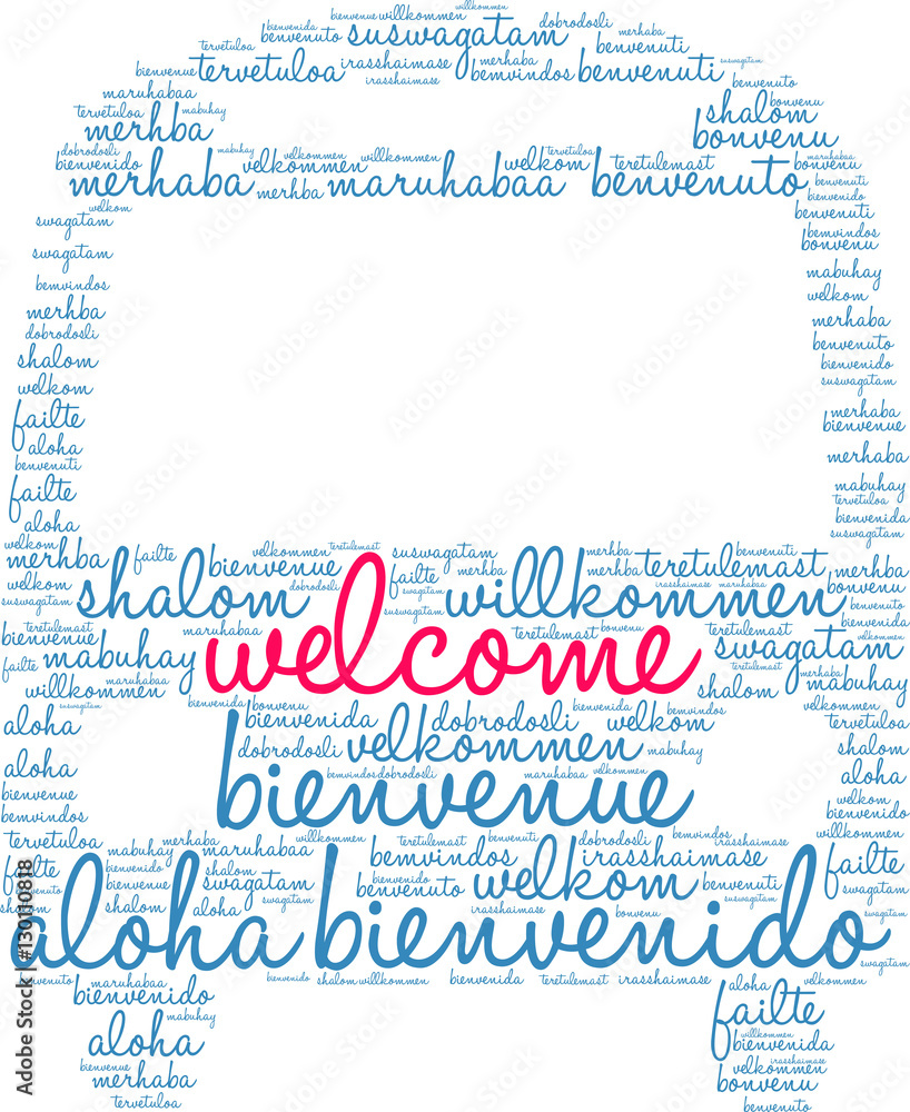 International Welcome Word Cloud. Each word used in this word cloud is another language's ...