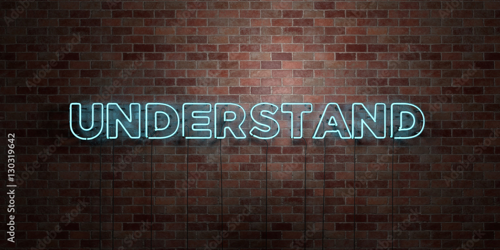 UNDERSTAND - fluorescent Neon tube Sign on brickwork - Front view - 3D ...