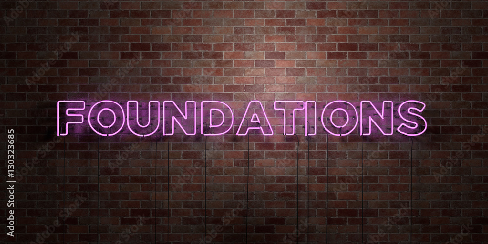 FOUNDATIONS - fluorescent Neon tube Sign on brickwork - Front view - 3D ...