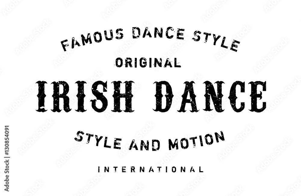 Famous dance style, Irish dance stamp. Grunge design with dust ...