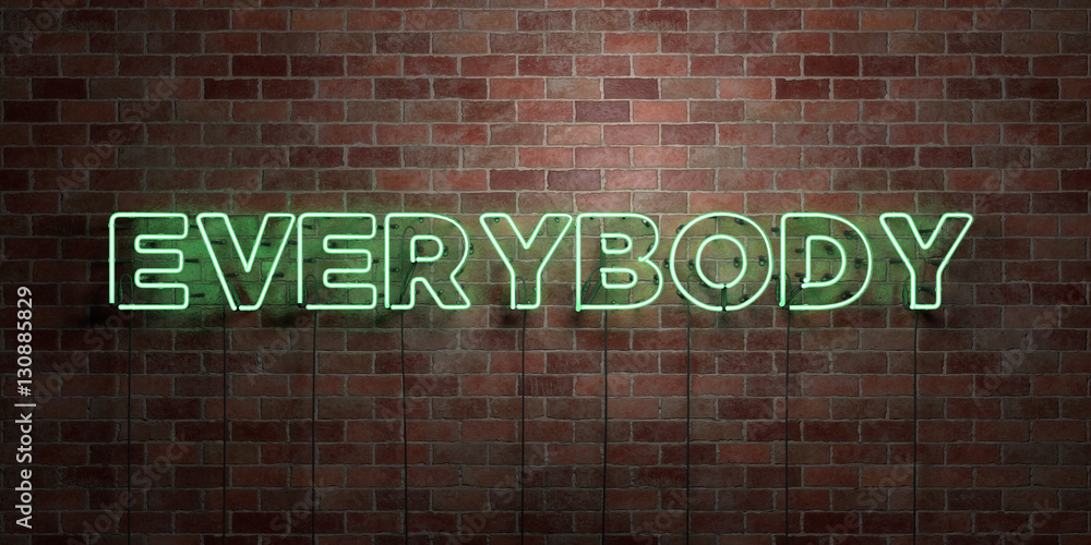 EVERYBODY - fluorescent Neon tube Sign on brickwork - Front view - 3D ...