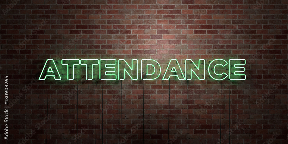 Poster ATTENDANCE - fluorescent Neon tube Sign on brickwork - Front ...