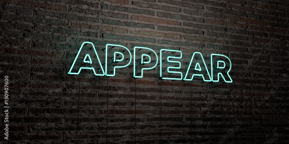 APPEAR -Realistic Neon Sign on Brick Wall background - 3D rendered ...