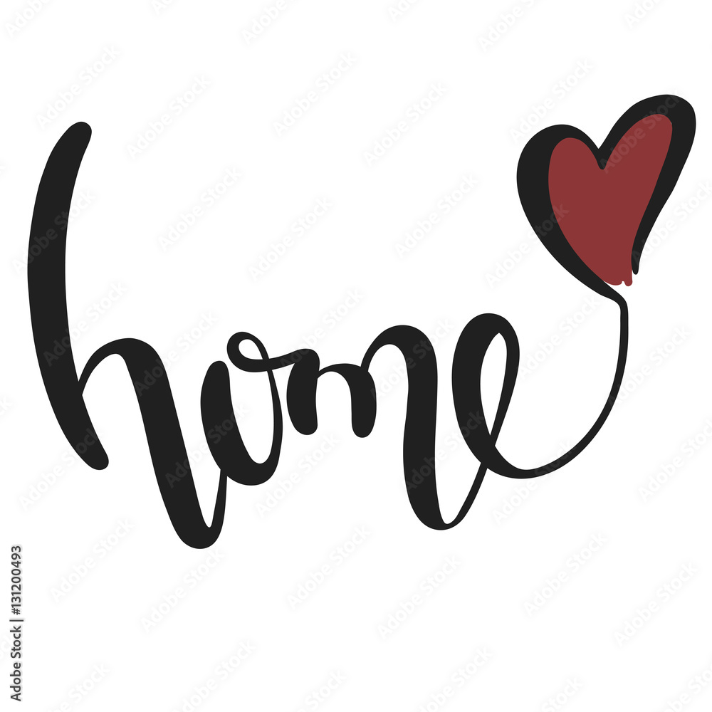 Vector lettering "Home". Hand drawn. Illustration. Heart. Poster. Stock ...
