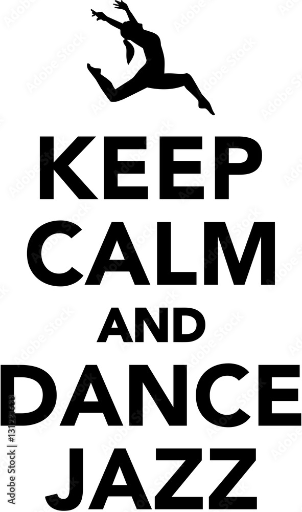 Keep Calm And Dance Jazz