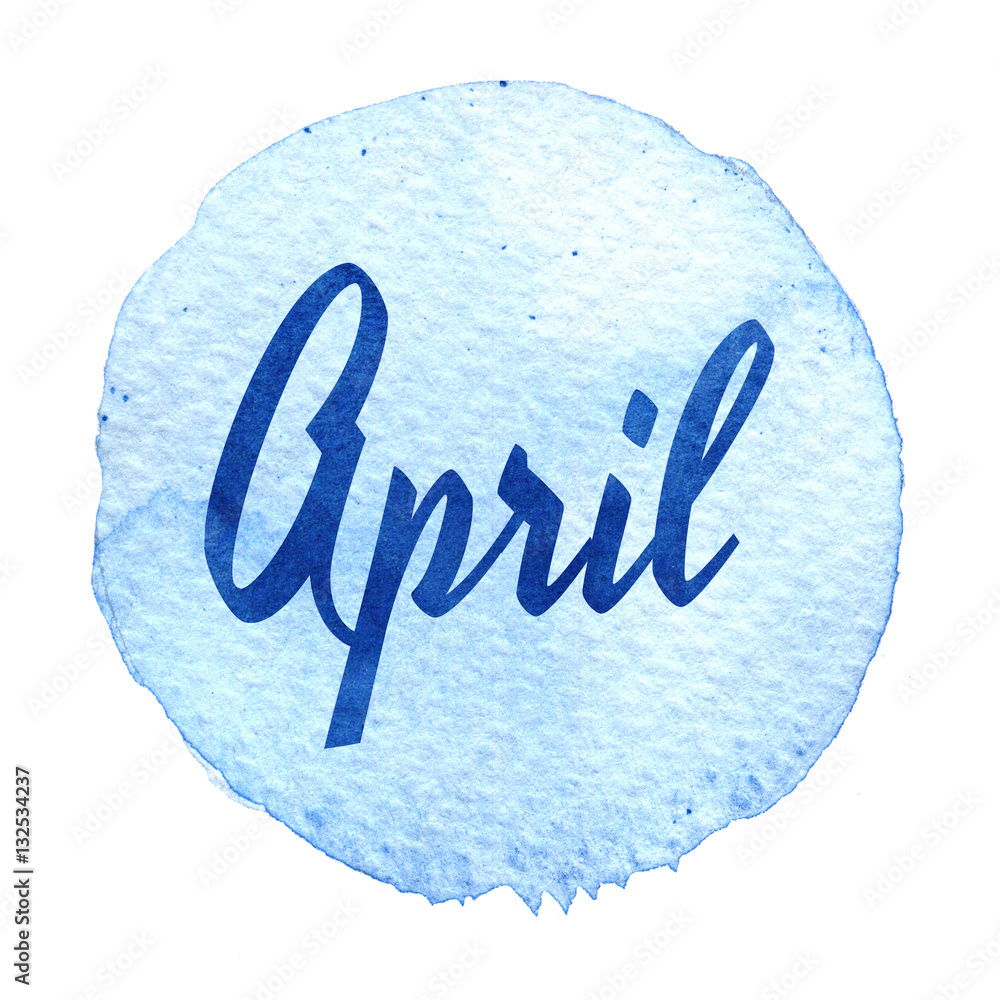 Word April greeting on blue watercolor background. Sticker, label ...