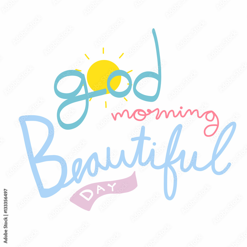 Good morning beautiful day cute word lettering illustration Stock ...