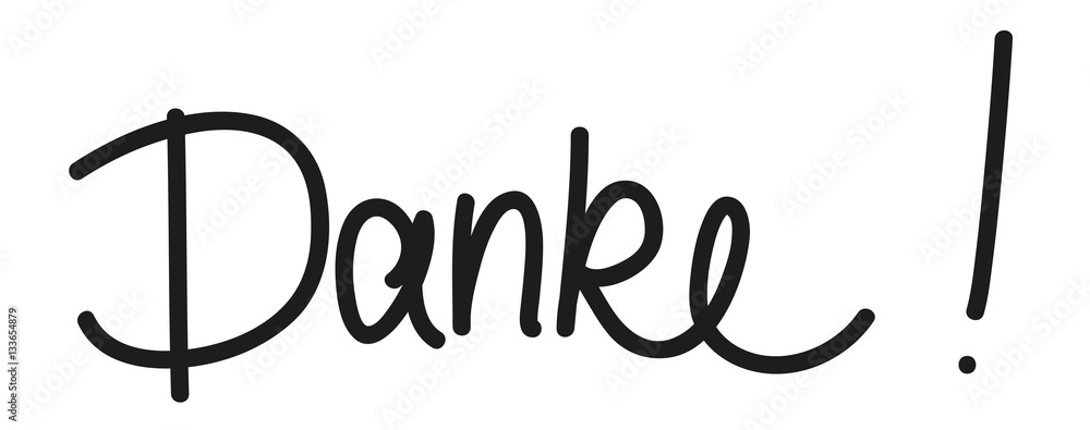 Danke! in schwarzer Schreibschrift. Dankbarkeit sein und danke sagen ...