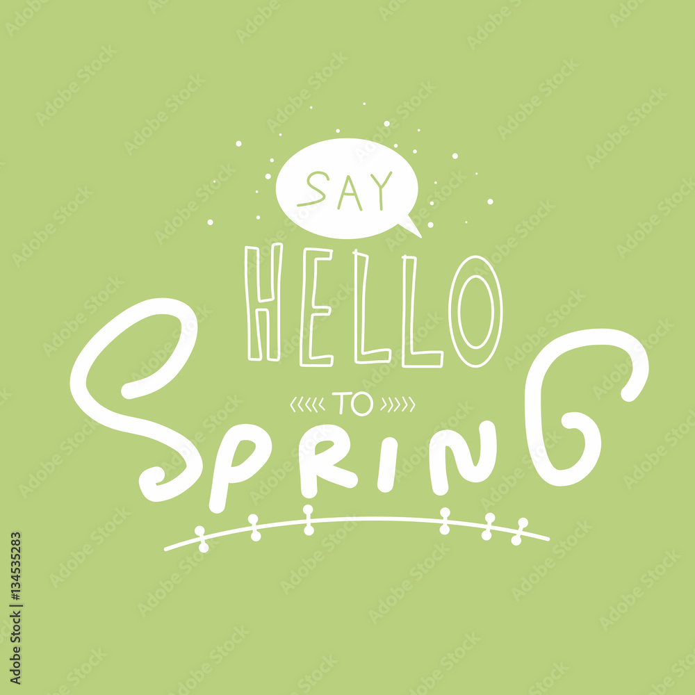 Say hello to spring word lettering illustration on green background ...
