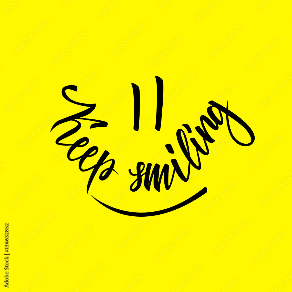 Keep Smiling. Inspirational, motivational quote. Calligraphic lettering ...