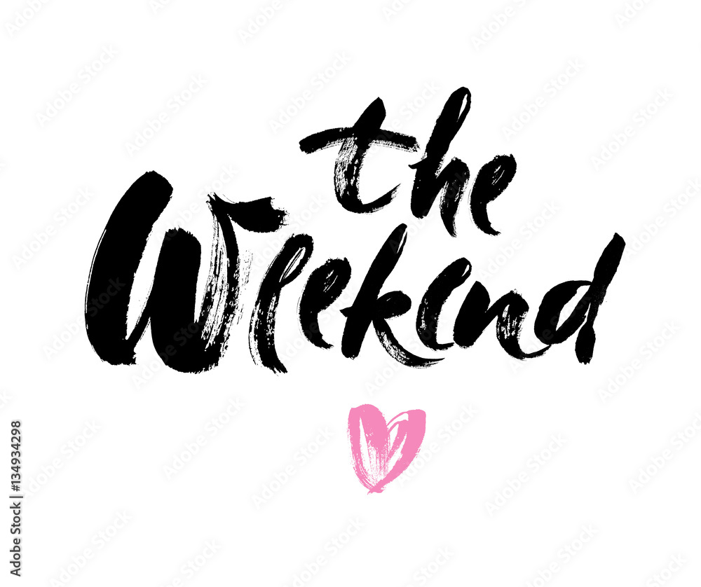 The weekend hand drawn lettering isolated on white background for your ...