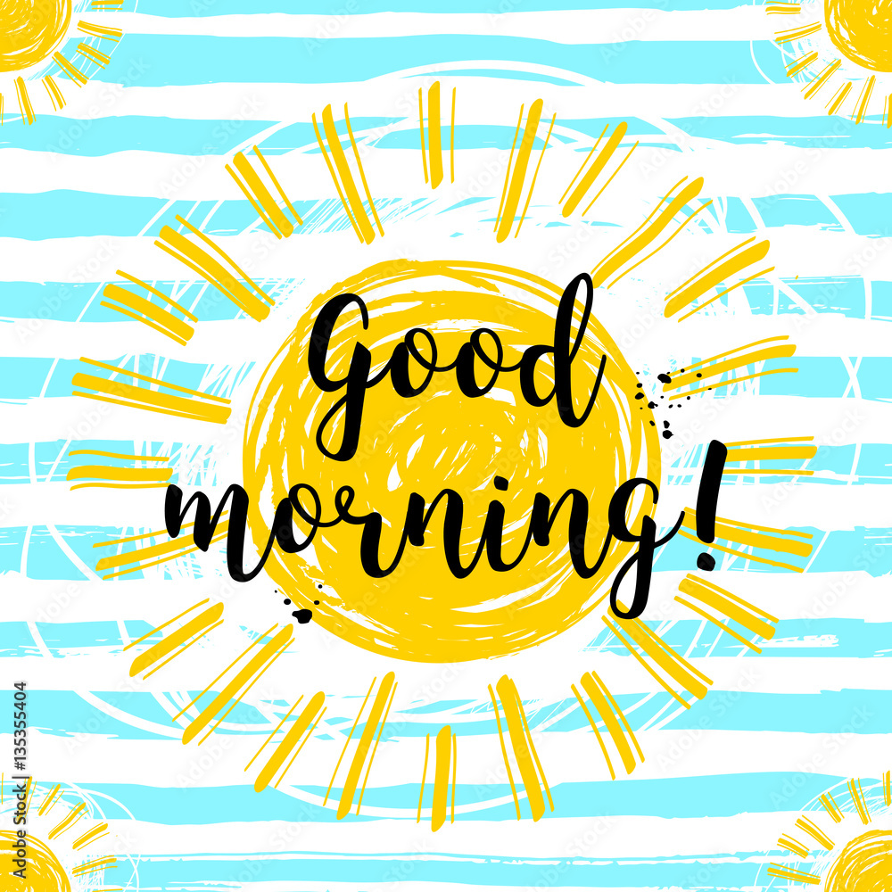Lettering Good morning sunny background. Hand drawn sun striped pattern ...