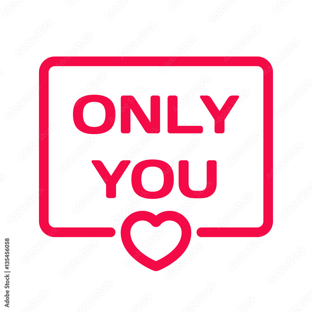 Only You badge with heart icon flat vector illustration on white ...