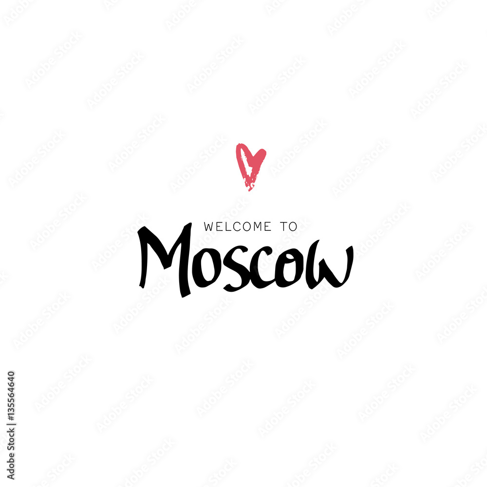 Welcome to Moscow. Hand drawn lettering and modern calligraphy. Stock ...