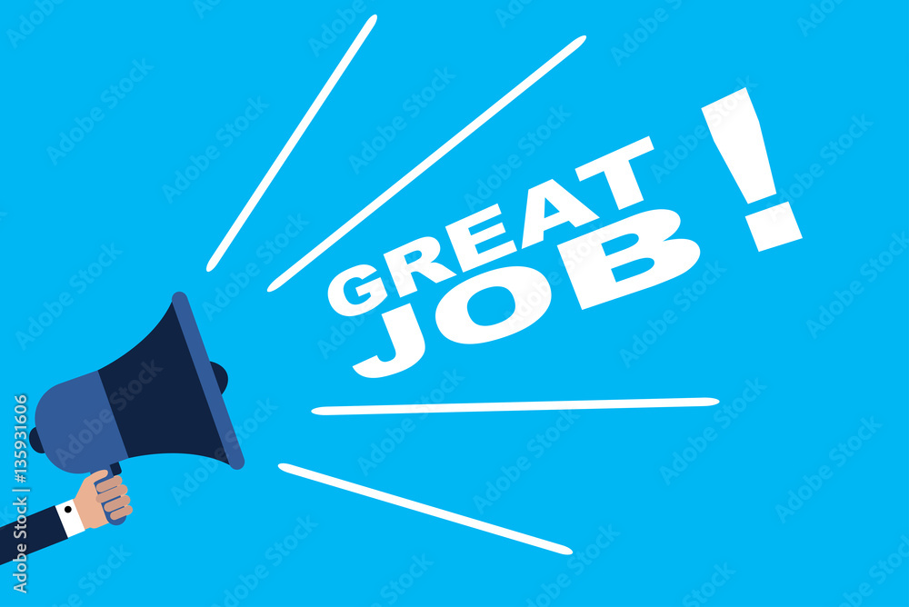 Megaphone with the message great job .Loudspeaker great job words ...