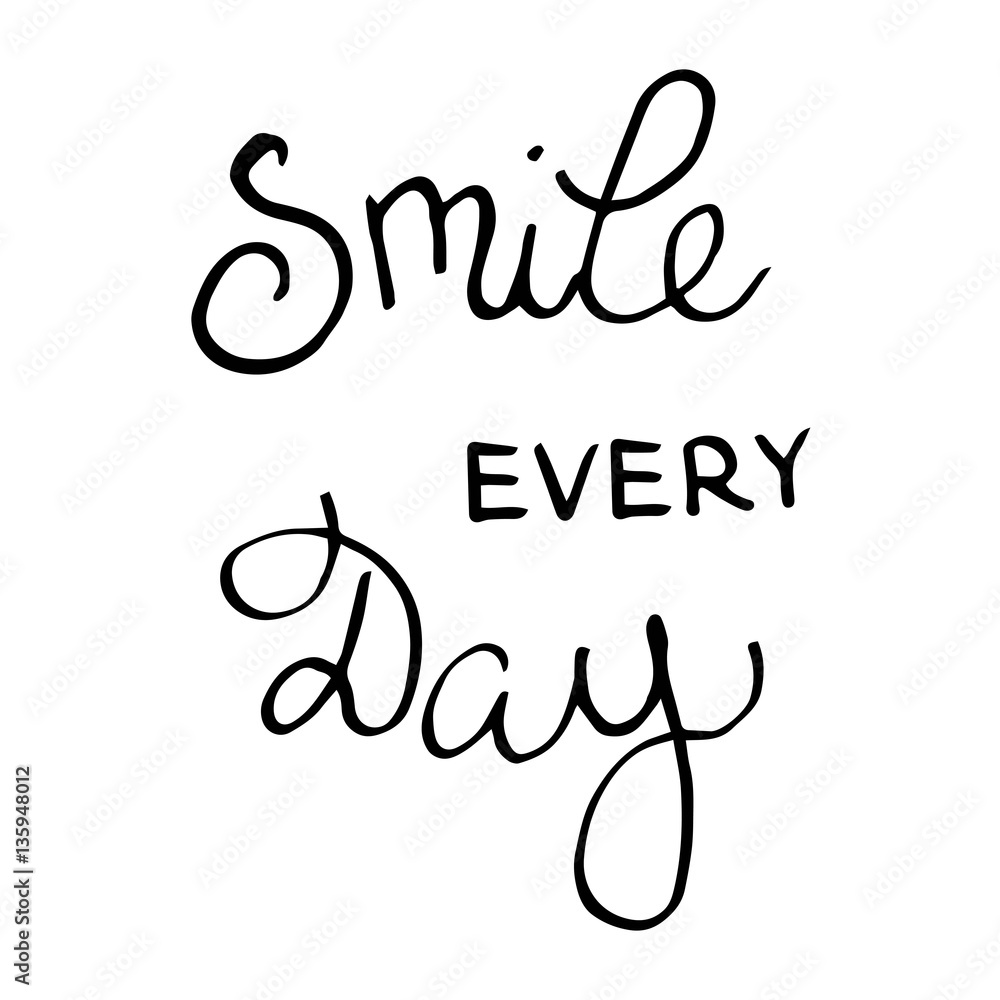 Smile every day. Handwritten black text on white background, vec Stock ...