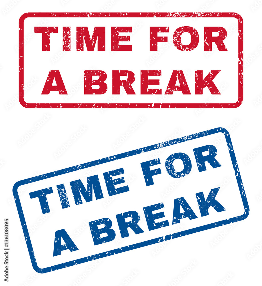 Time For a Break text rubber seal stamp watermarks. Vector style is ...