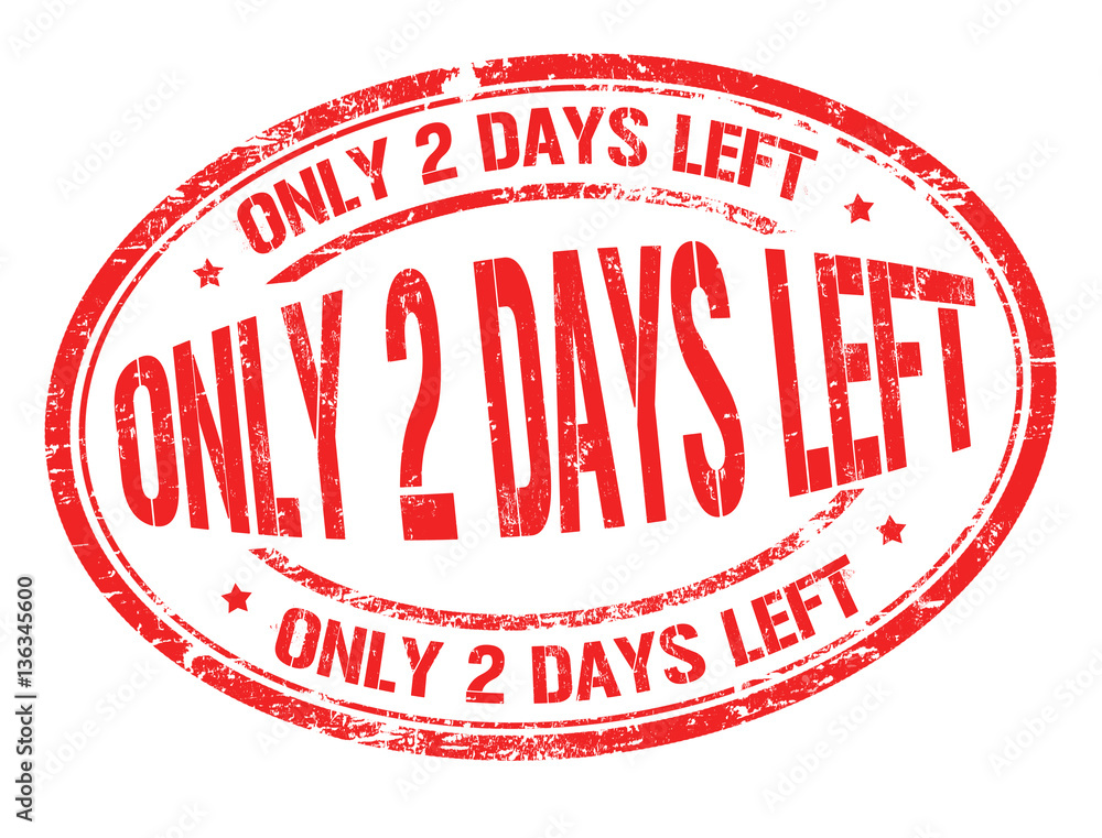 Only 2 days left sign or stamp Stock Vector | Adobe Stock