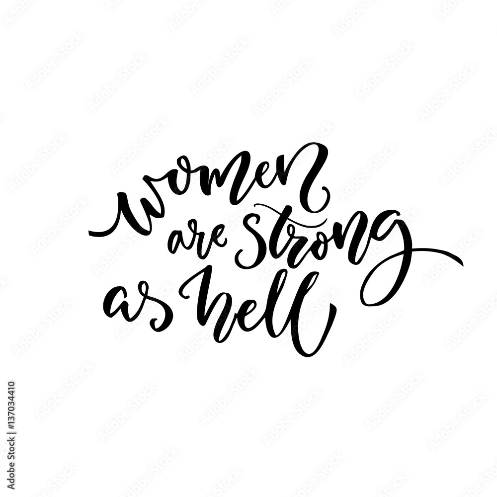 Women are strong as hell. Feminism quote for t-shirt and cards. Black ...