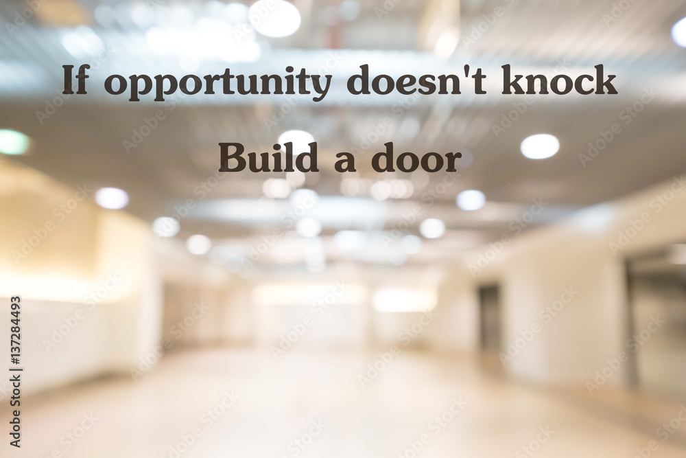 Inspirational quotation, If opportunity doesn't knock , Build a door ...