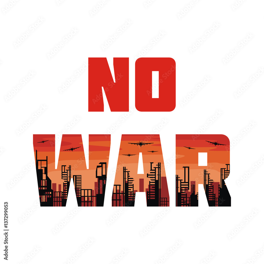No war. The antiwar poster with the image of the city destroyed by ...