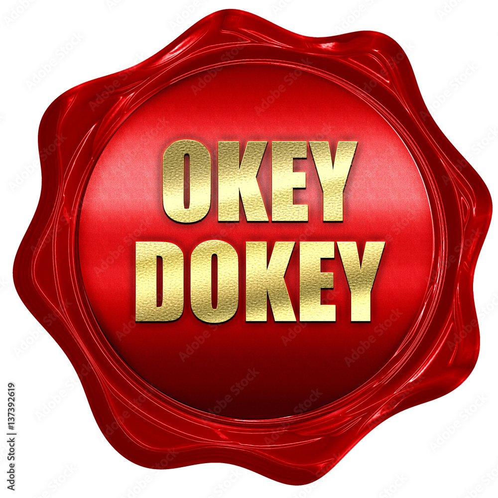 okey dokey, 3D rendering, red wax stamp with text Stock Illustration ...