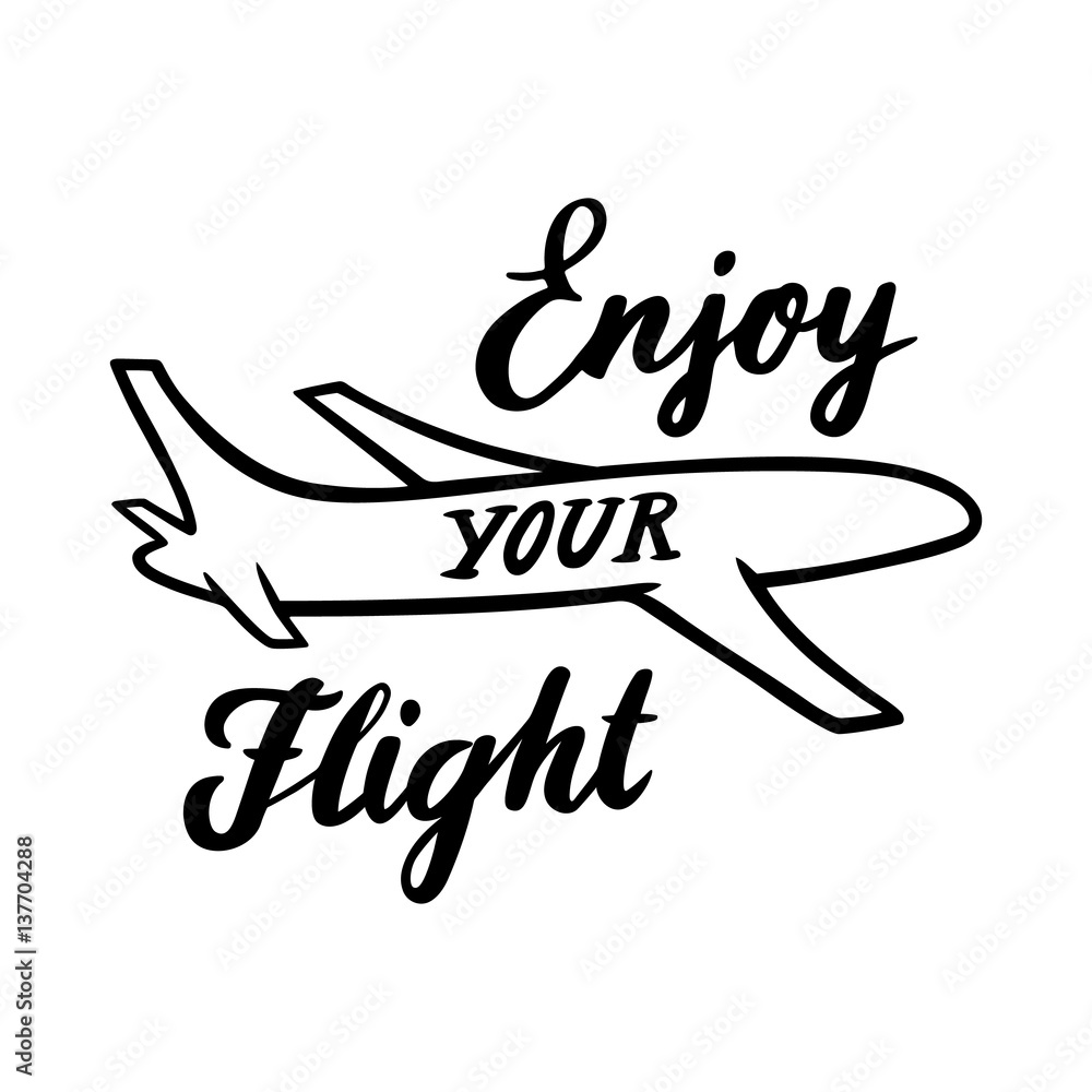 The inscription: "Enjoy your Flight", with image airplane, drawn in ...