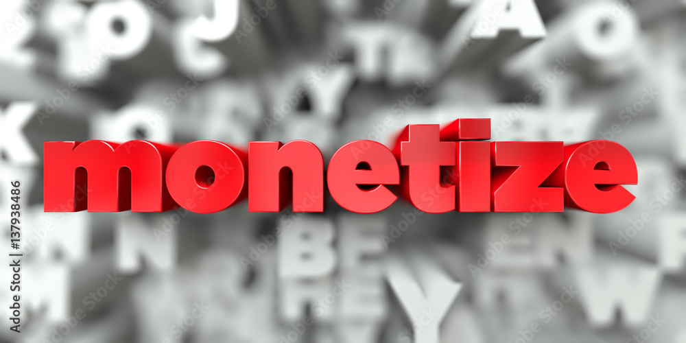 monetize - Red text on typography background - 3D rendered royalty free ...