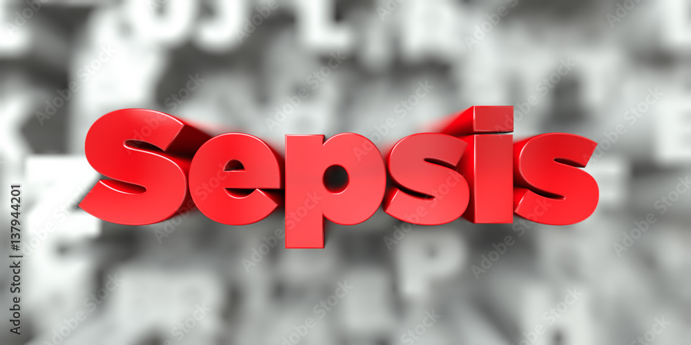 Sepsis - Red text on typography background - 3D rendered royalty free ...