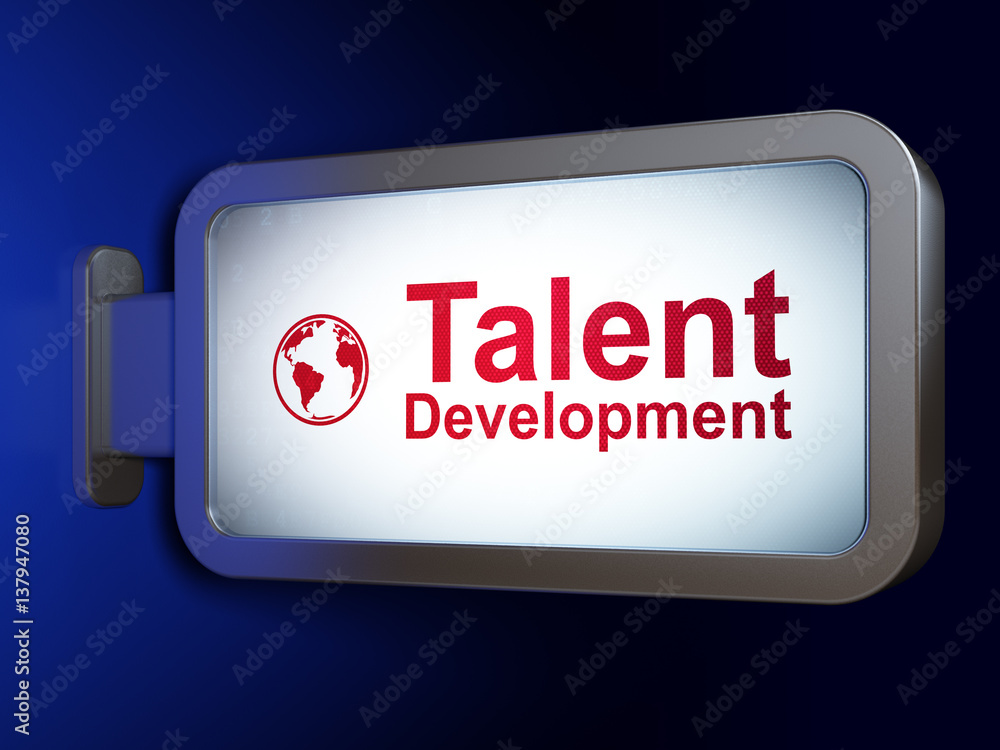Studying concept: Talent Development and Globe on billboard background ...