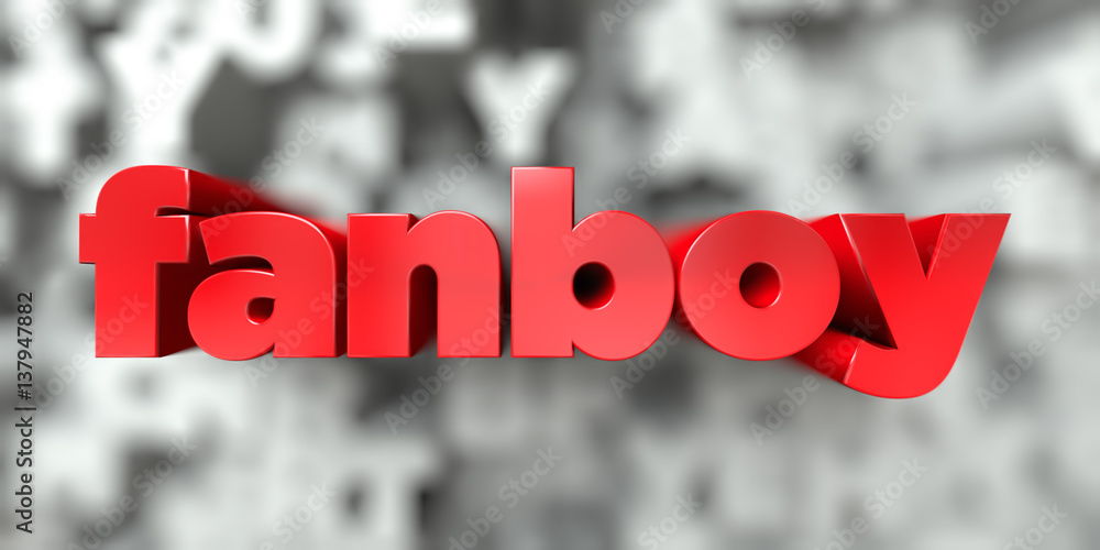 fanboy - Red text on typography background - 3D rendered royalty free ...