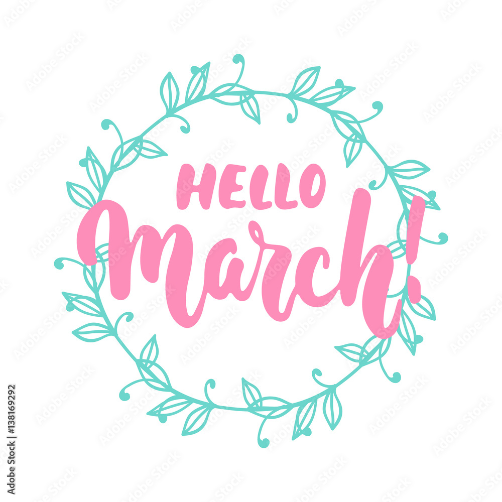 Hello,March - hand drawn lettering phrase for first month of spring ...