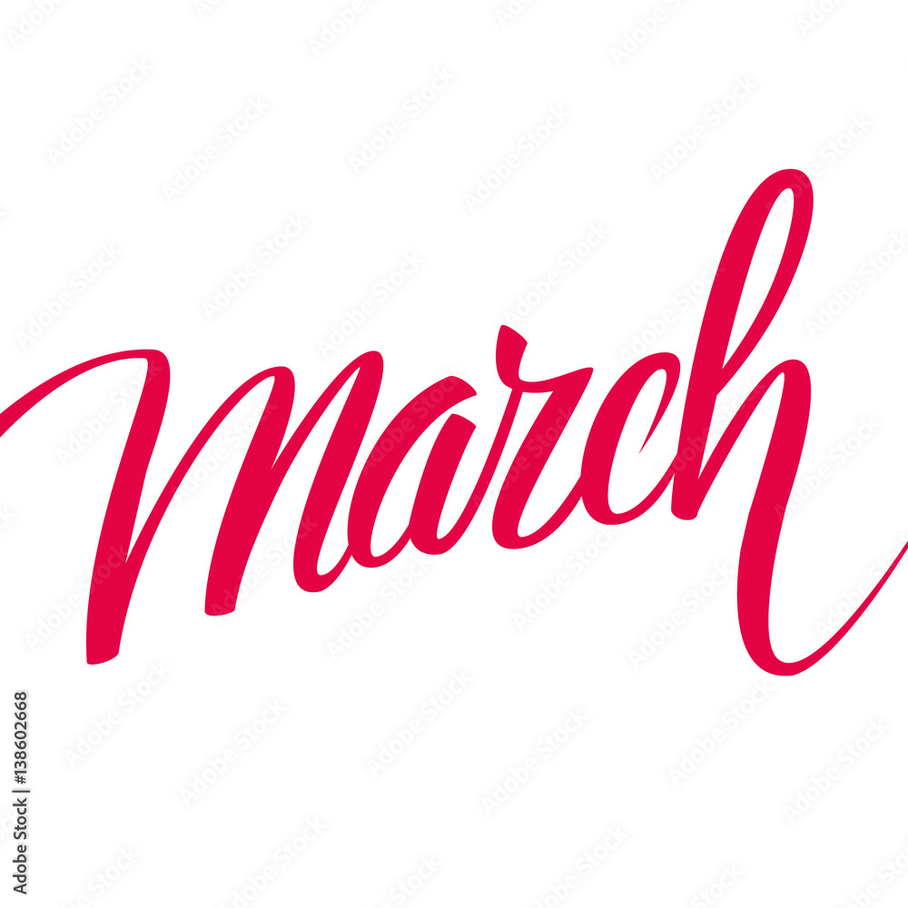 Handwritten word March. Hand drawn lettering. Calligraphic element for ...