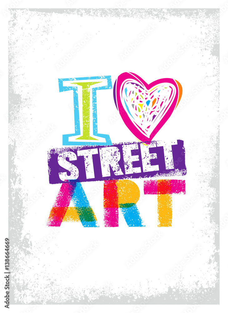 I Love Street Art Creative Vector Bright Poster Concept Stock Vector ...