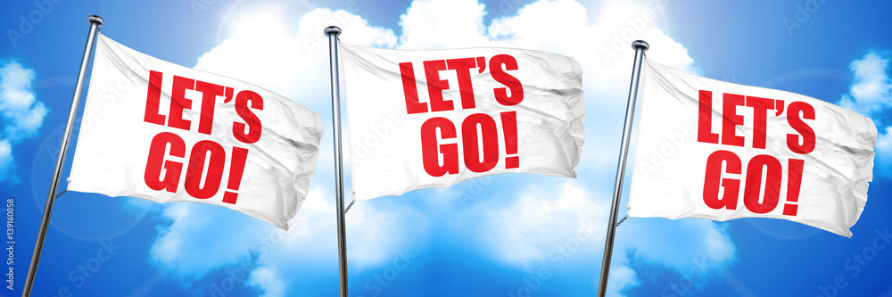 let's go!, 3D rendering, triple flags Stock Illustration | Adobe Stock