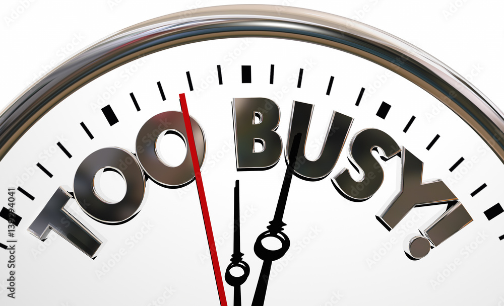 Too Busy Overworked Stress Time Clock Words 3d Illustration Stock Photo ...