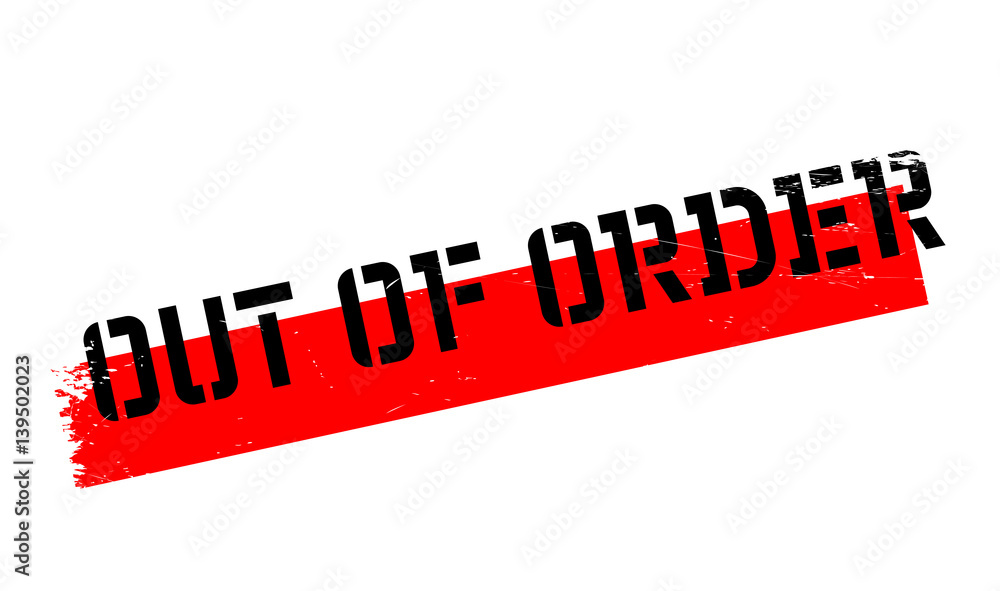 Out Of Order rubber stamp. Grunge design with dust scratches. Effects ...