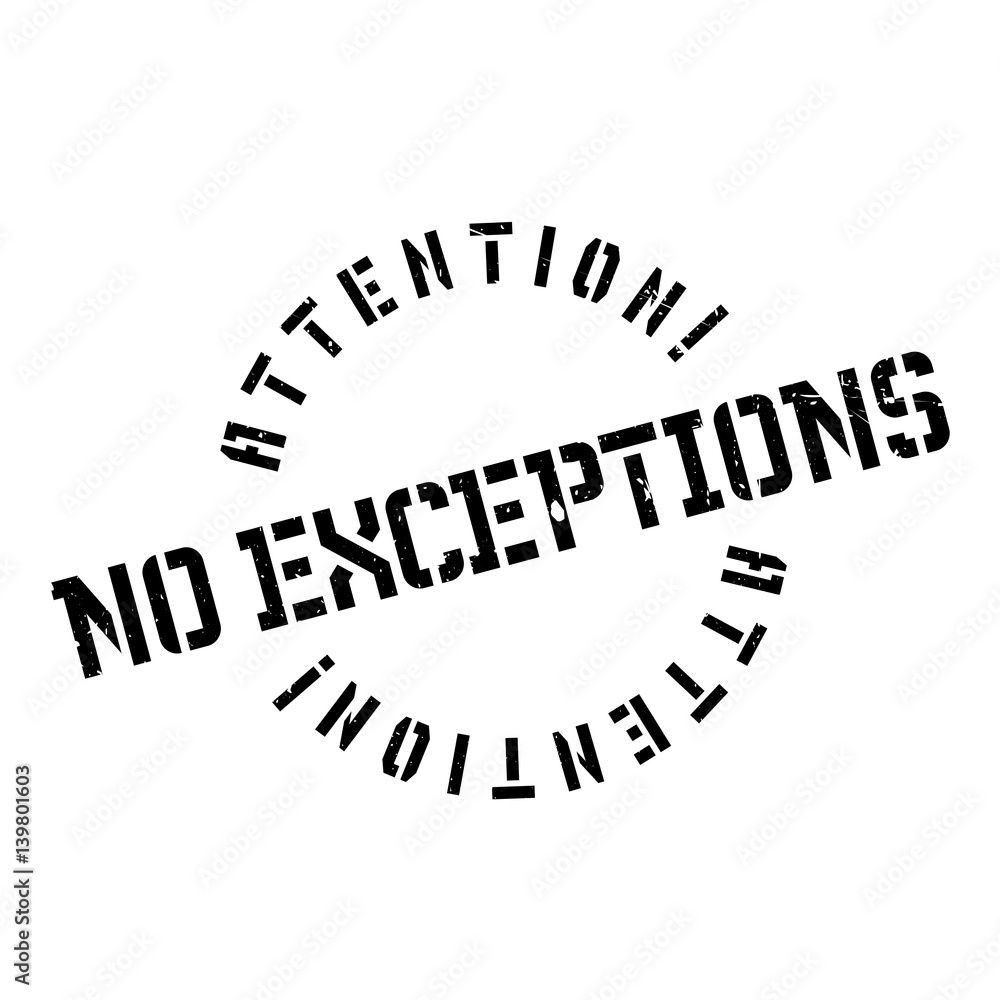 No Exceptions rubber stamp. Grunge design with dust scratches. Effects ...