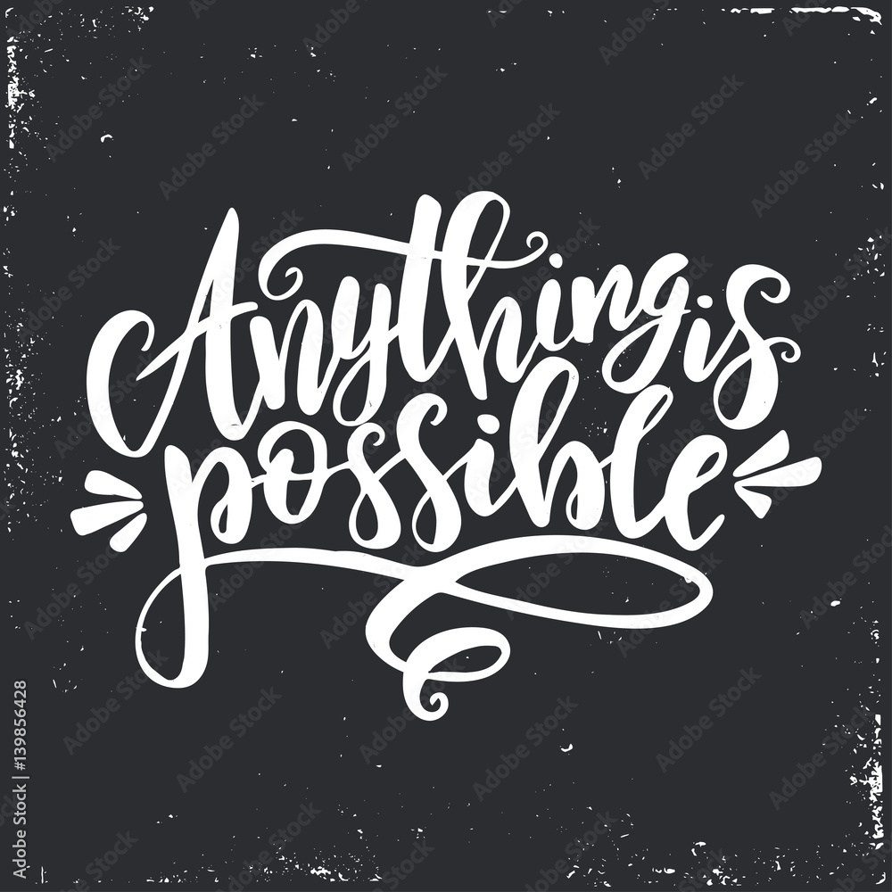 Anything is possible. Inspirational vector Hand drawn typography poster ...