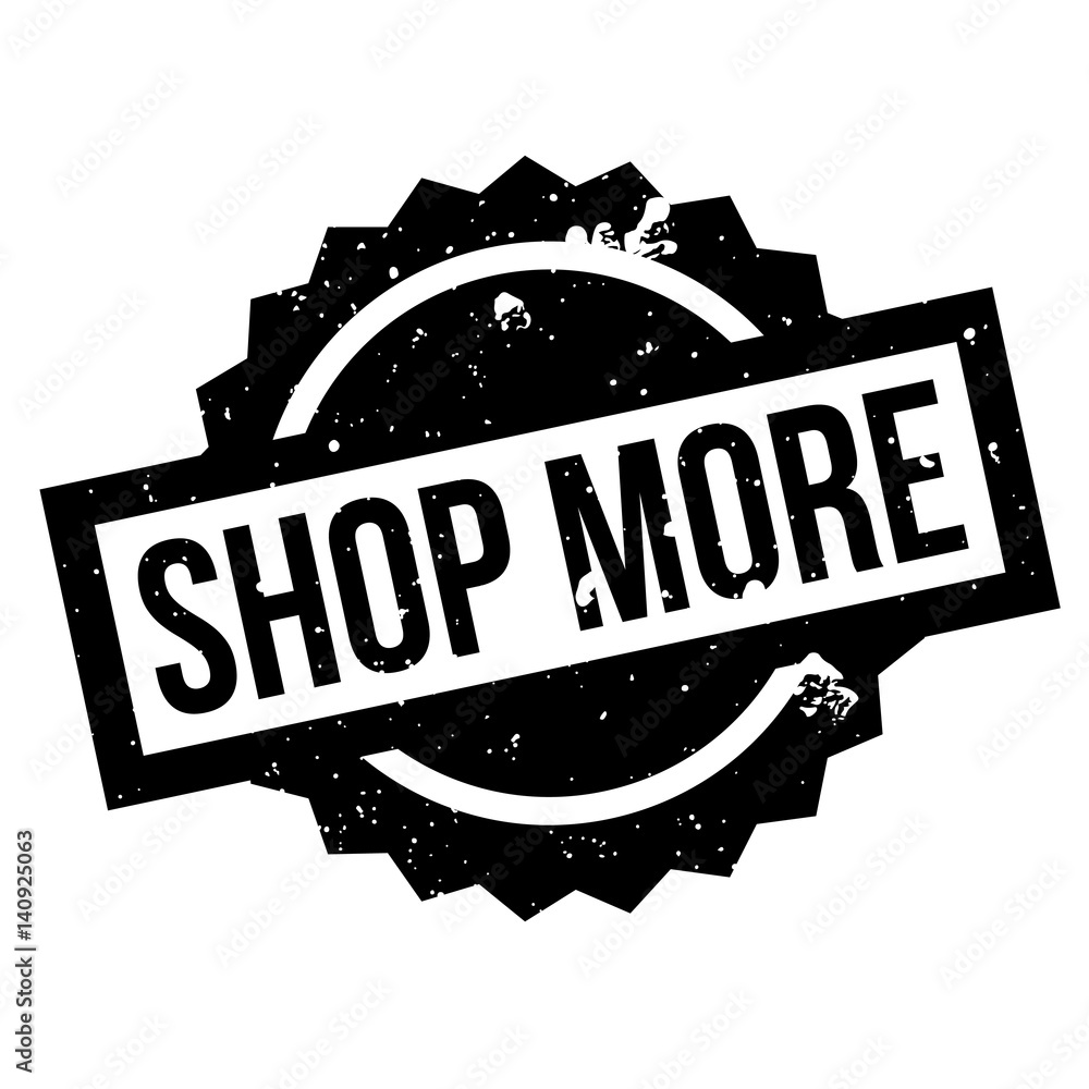 Shop More rubber stamp. Grunge design with dust scratches. Effects can ...