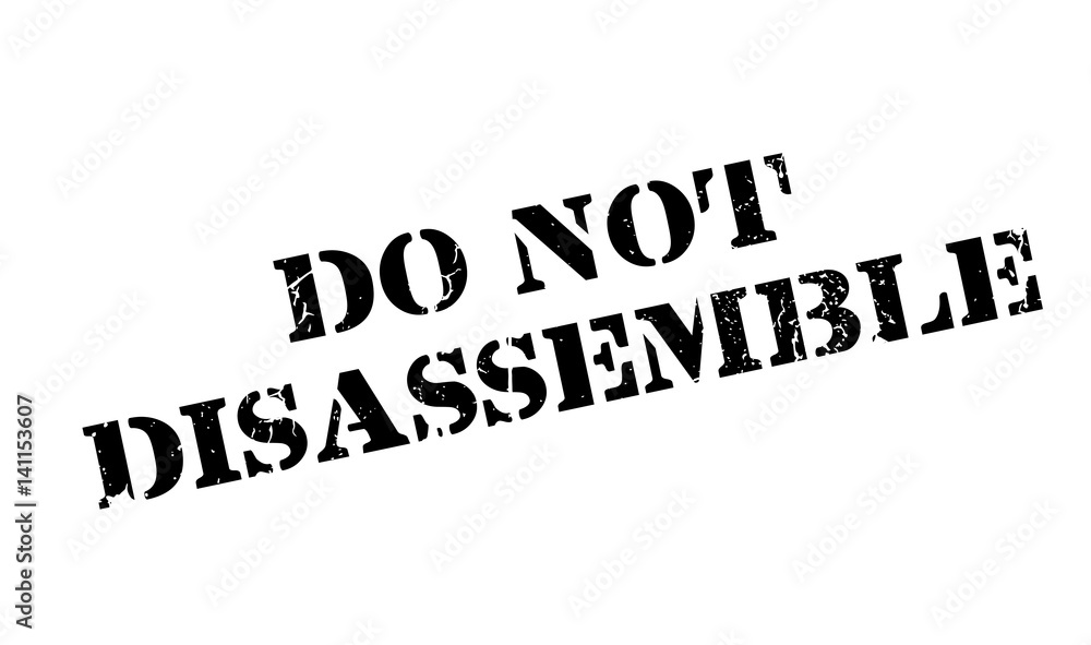 Do Not Disassemble rubber stamp. Grunge design with dust scratches ...