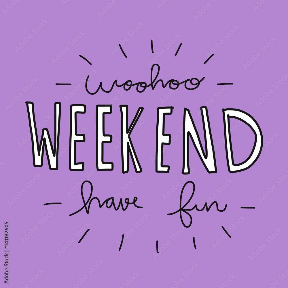Woohoo weekend have fun word vector illustration Stock Vector | Adobe Stock