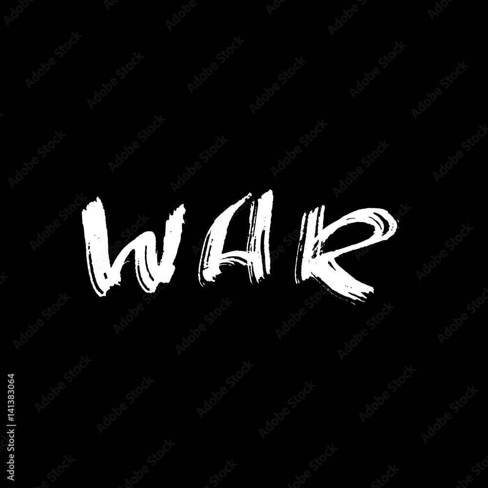 War. Ink hand drawn lettering. Modern dry brush typography. Grunge ...