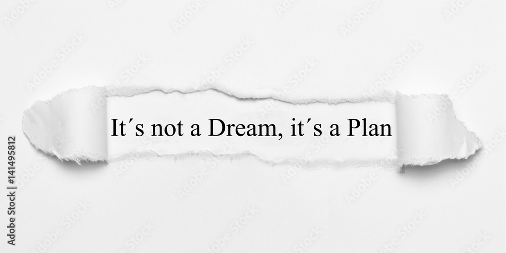 It´s not a Dream, it´s a Plan on white torn paper Stock Photo | Adobe Stock